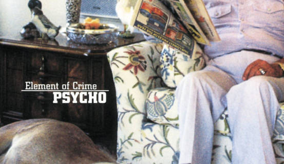 Die meistunterschätzten Alben aller Zeiten: Element Of Crime – „Psycho ...